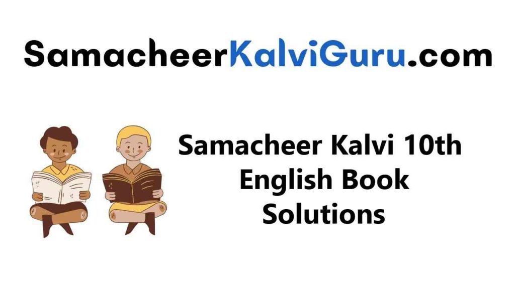 Samacheer Kalvi Guru 10th English Guide Book Back Answers Solutions Samacheer Kalvi Guru 10th English Guide Book Back Answers Solutions