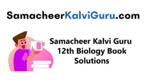 Samacheer Kalvi Guru 12th Biology Guide Book Back Answers Solutions ...