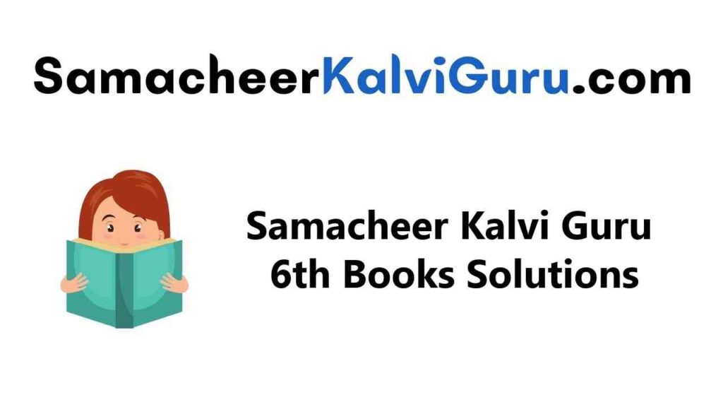 Samacheer Kalvi Guru 6th Books Solutions Guide Samacheer Kalvi Guru Samacheer Kalvi Guru 6th Books Solutions Guide Samacheer Kalvi Guru
